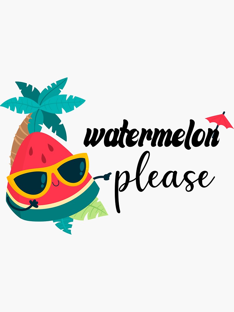 " hello summer hello watermelon please beach ? ? July June for mom for ...