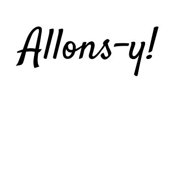 What Does Allons Y Mean In French