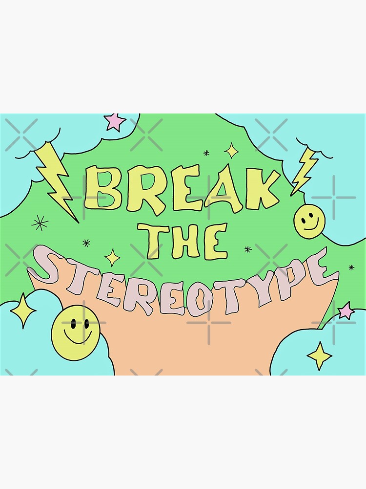 "Break The Stereotype" Sticker for Sale by breezydayid | Redbubble