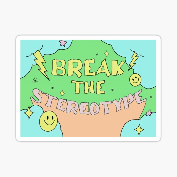 "Break The Stereotype" Sticker for Sale by breezydayid | Redbubble