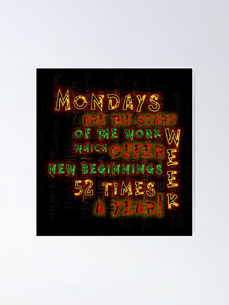 "happy monday quotes | Mondays are the start of the work week which ...