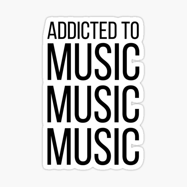 "addicted to music. music quotes" Sticker for Sale by JS--ART | Redbubble