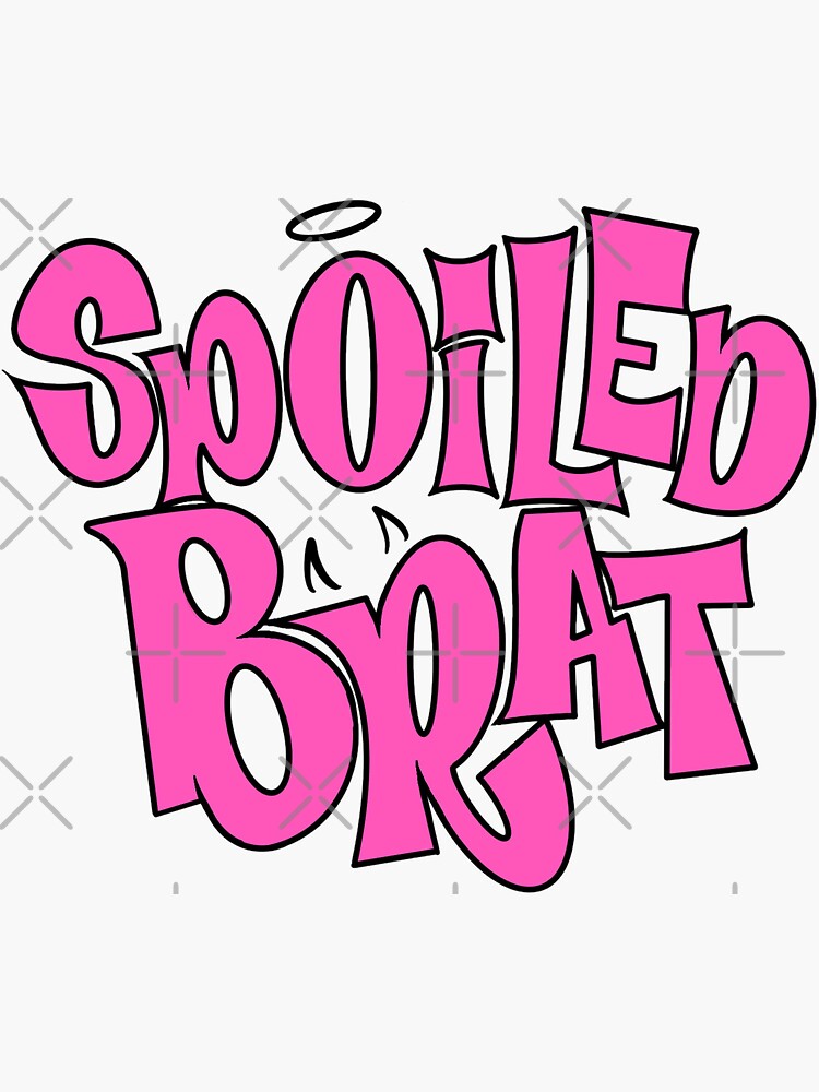 "Spoiled Brat" Sticker for Sale by coco-colors | Redbubble