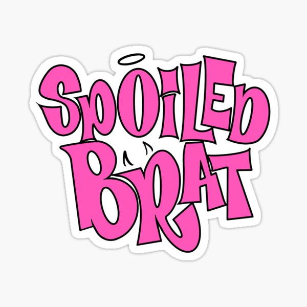 "Spoiled Brat" Sticker for Sale by coco-colors | Redbubble
