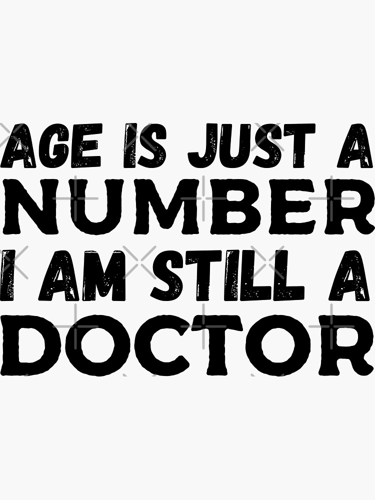 "Age is just a number. I am a doctor. birthday gift for senior citizen ...