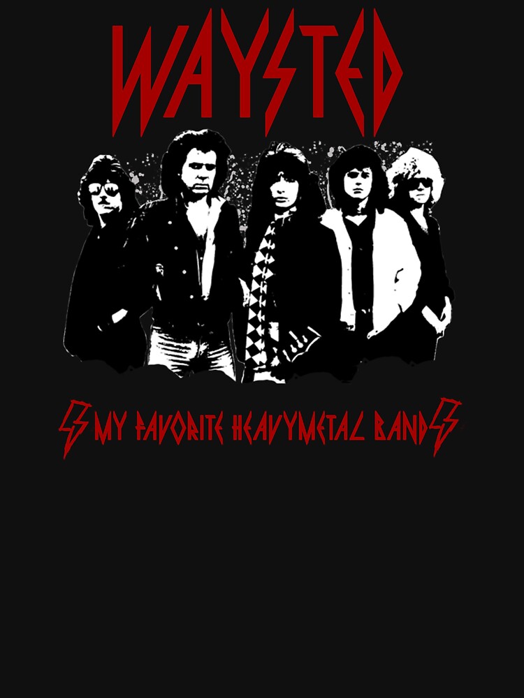 "Waysted Shirt" T-shirt for Sale by hitmann1013 | Redbubble | metal ...
