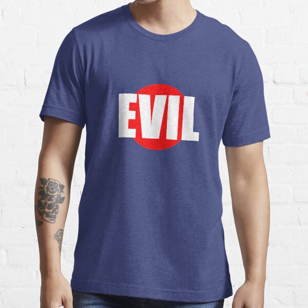 "Evil...INDEED" T-shirt for Sale by dancotehele | Redbubble | kaientai ...