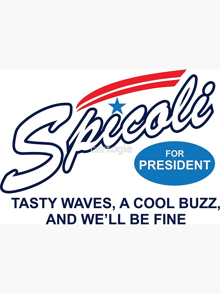 "spicoli 2016 for president" Poster by cartogie | Redbubble