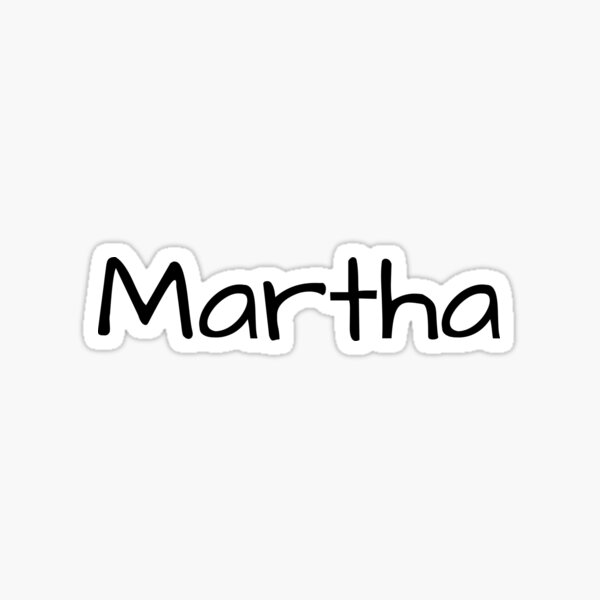 "Martha Name" Sticker by Awesome-Way | Redbubble