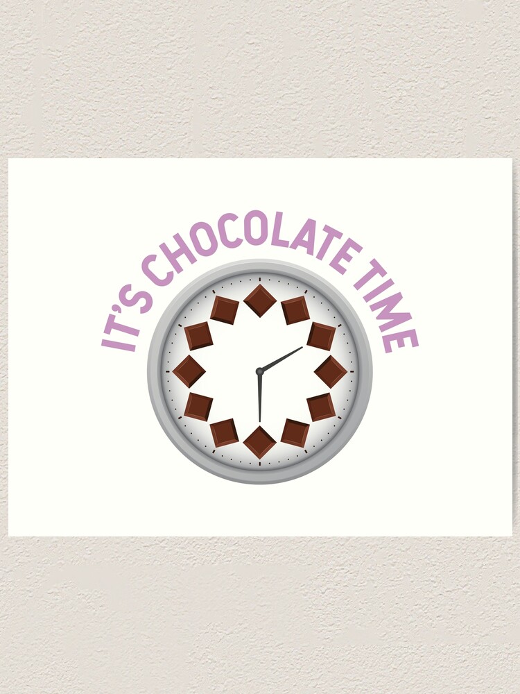 "It's Chocolate Time/Funny Chocolate Clock" Art Print for Sale by dass ...