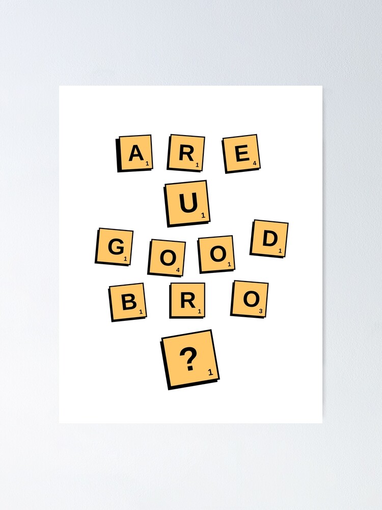 "Are You Good Bro? " Poster for Sale by nameshd | Redbubble