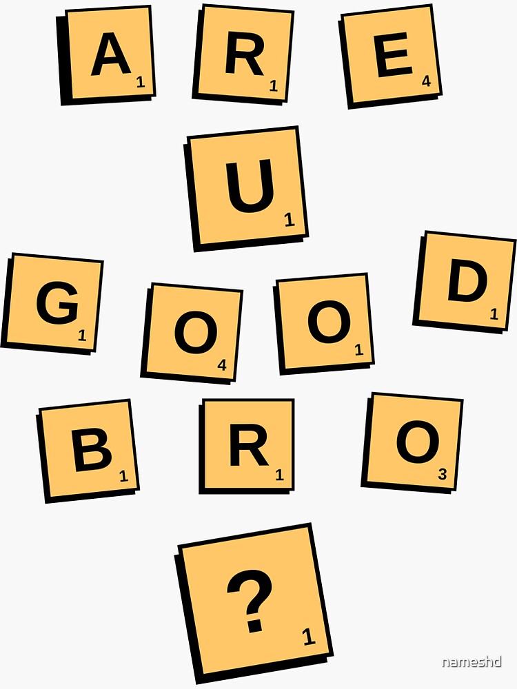 "Are You Good Bro? " Sticker for Sale by nameshd | Redbubble