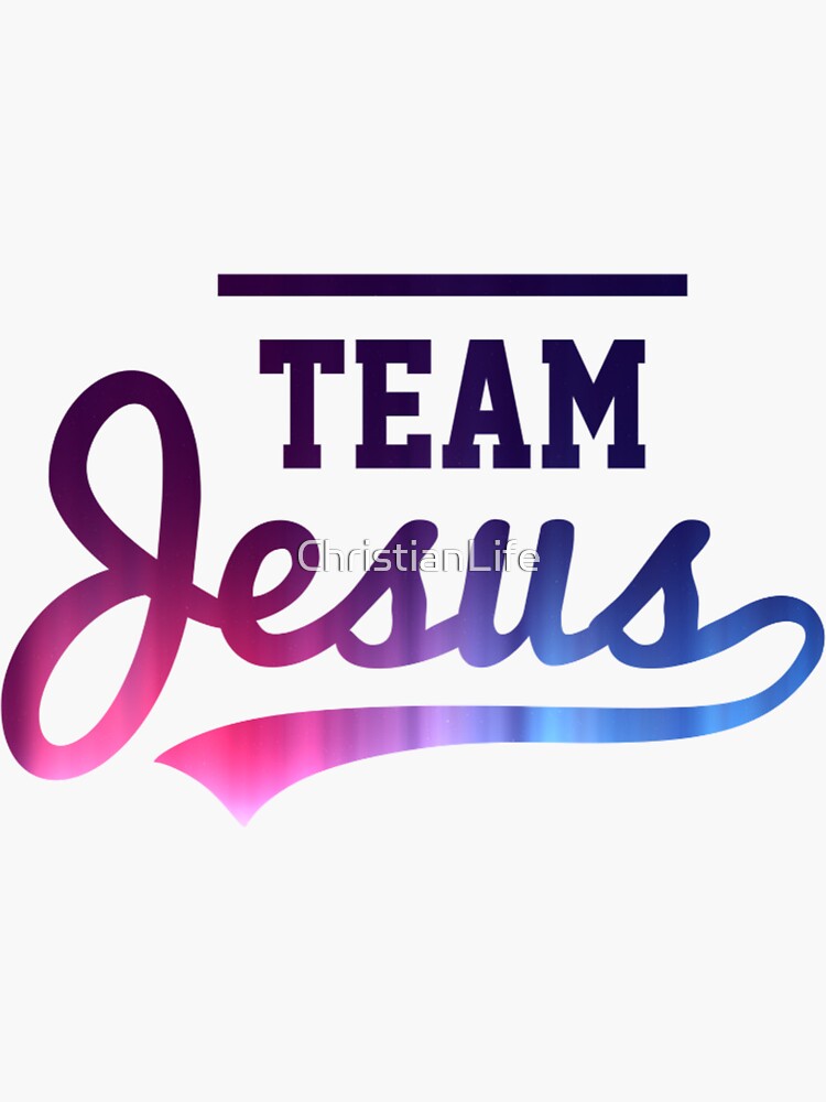 "Christian Quote: Team Jesus" Sticker for Sale by ChristianLife | Redbubble