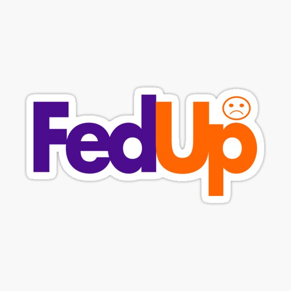 "Fed Up" Sticker for Sale by modelcat | Redbubble