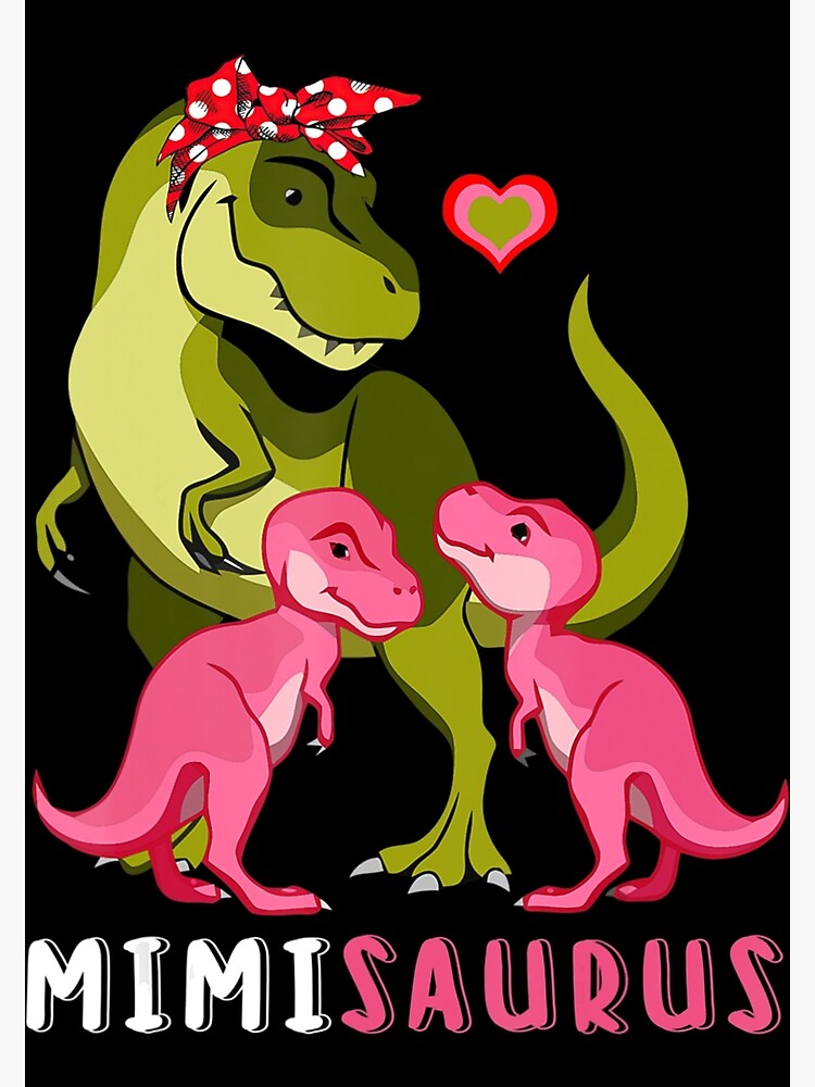 "Mimi Dinosaur Funny 2 Two Kid Mimisaurus" Poster by CoytonOliver ...