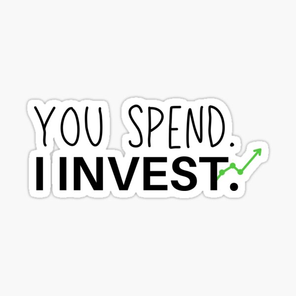 "You Spend I invest Sticker Entrepreneur" Sticker for Sale by lucomini ...