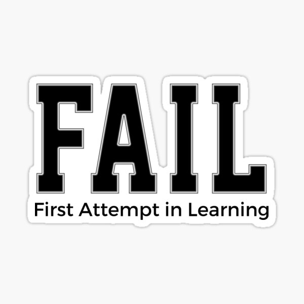 "First Attempt in Learning(FAIL) Sticker" Sticker for Sale by kstrafen ...
