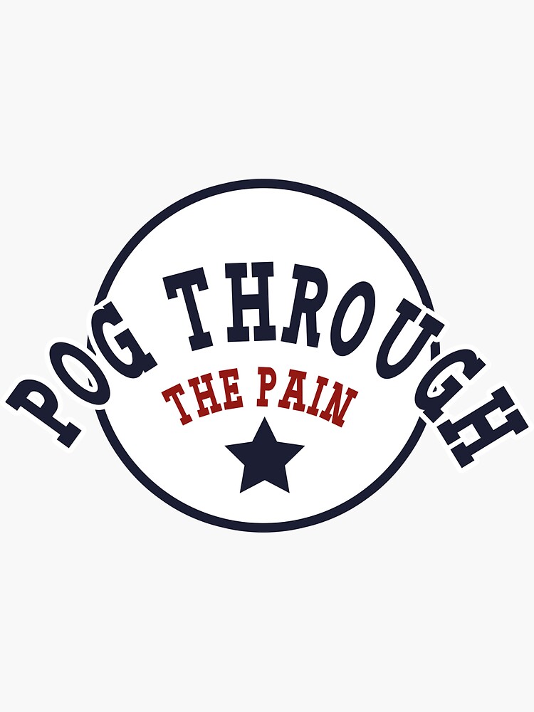 "Pog Through The Pain" Sticker by Color-Sparkle | Redbubble