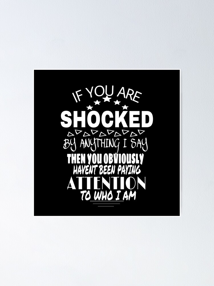 "If You Are Shocked By Anything I Say Then You Obviously Havent Been ...