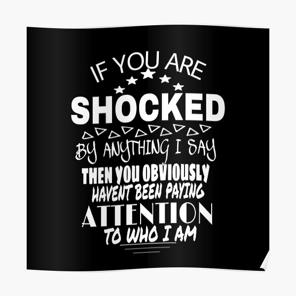 "If You Are Shocked By Anything I Say Then You Obviously Havent Been ...