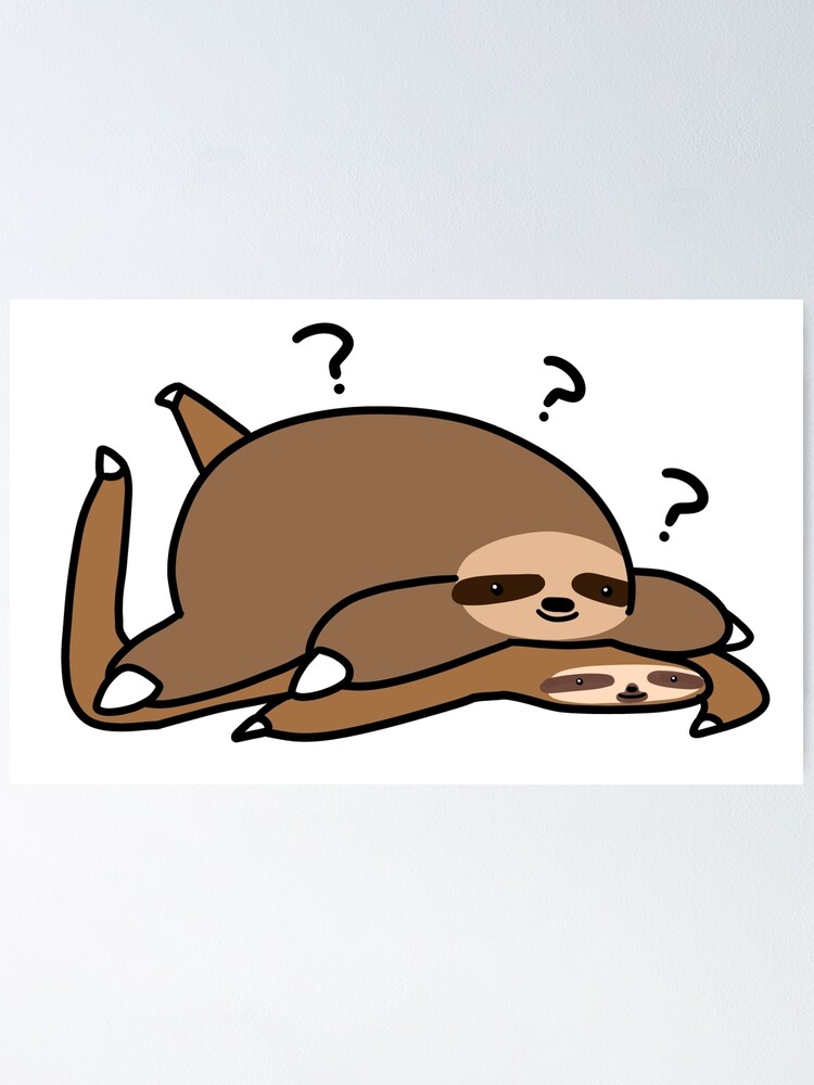 "Fat Sloth Meets Flat Sloth" Poster for Sale by SaradaBoru | Redbubble