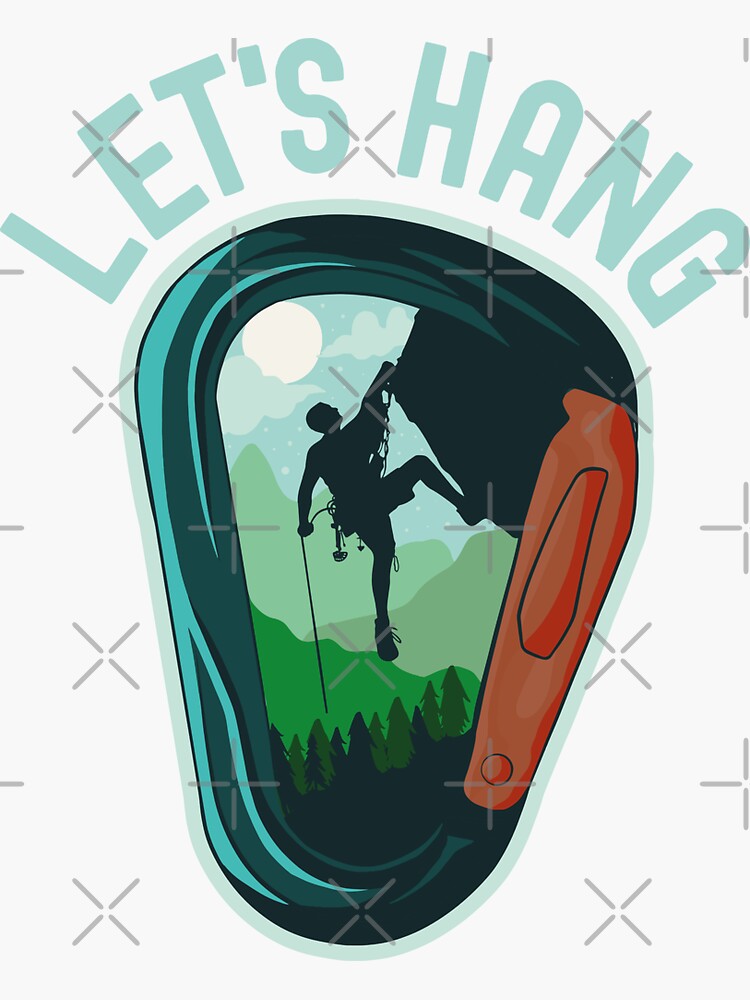 "Lets Hang Climbing Bouldering Alpinist Design" Sticker for Sale by ...