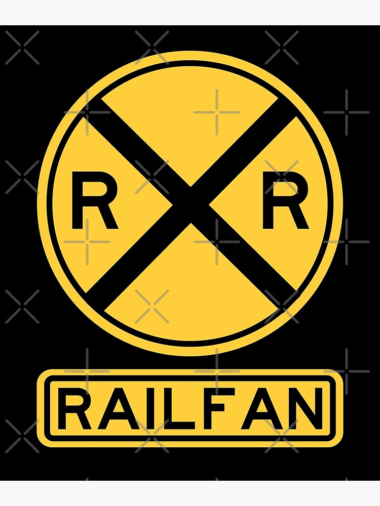 "Railroad Crossing Sign Railfan" Poster for Sale by tldeutsch | Redbubble
