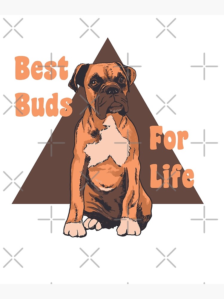 Fotodruck for Sale mit "Best Buds For Life - Love My Boxer Dog - Best ...
