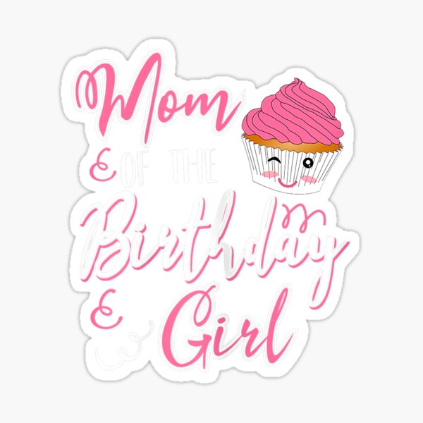 "Mom Of The Birthday Girl" Sticker for Sale by Appetized | Redbubble