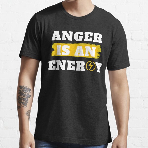 "Anger Is An Energy" T-shirt for Sale by HSINA-SHOP | Redbubble | quote ...