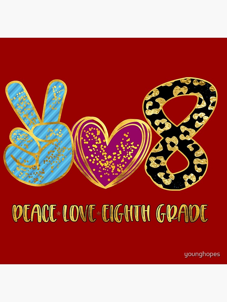 "Peace Love Eighth Grade - Back to School" Poster for Sale by ...