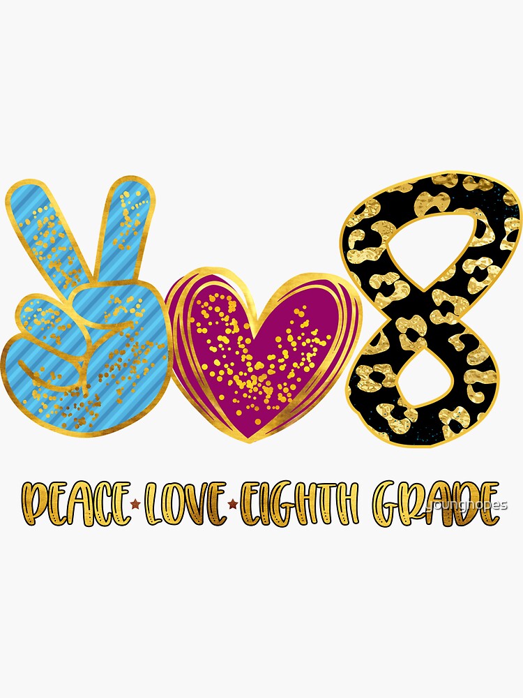 "Peace Love Eighth Grade - Back to School" Sticker for Sale by ...