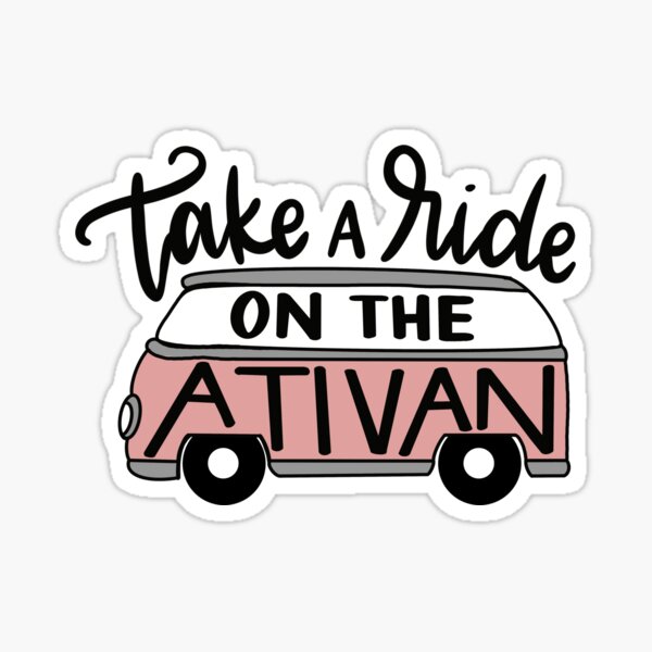 "Take A ride on the Ativan" Sticker for Sale by spartan-54 | Redbubble