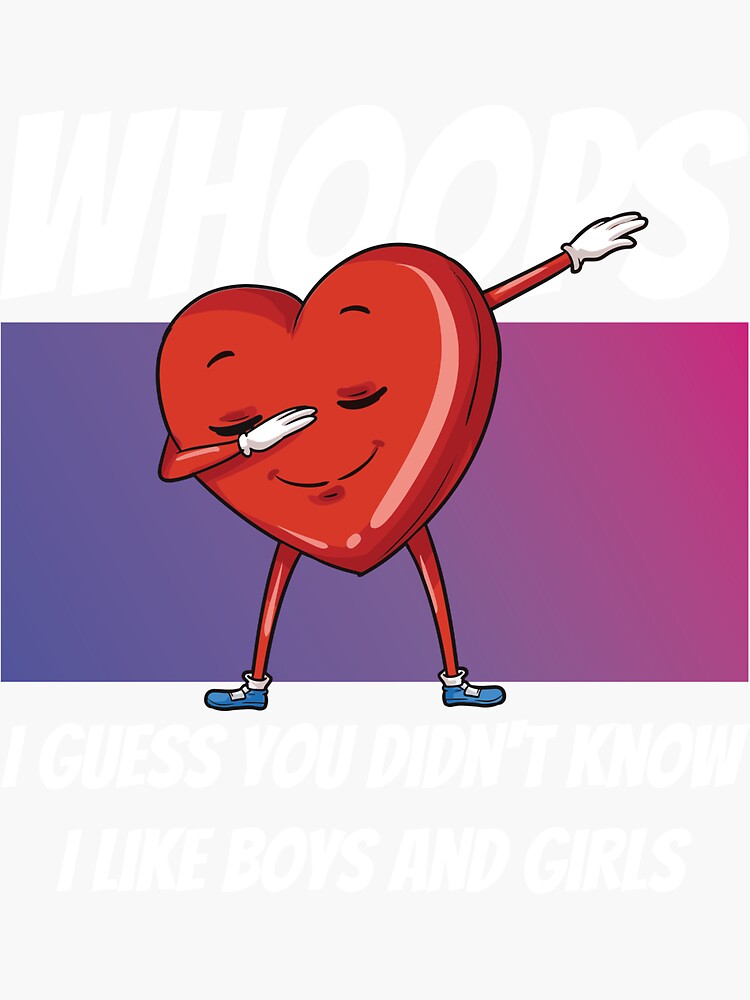 "Whoops i guess you dint know I like Boys and Girls Bisexual " Sticker ...