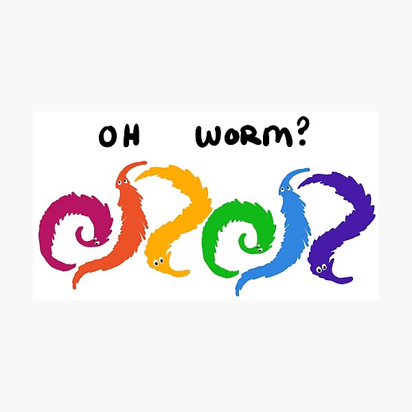 "Oh Worm? Worm On The String Meme" Photographic Print for Sale by Sky ...