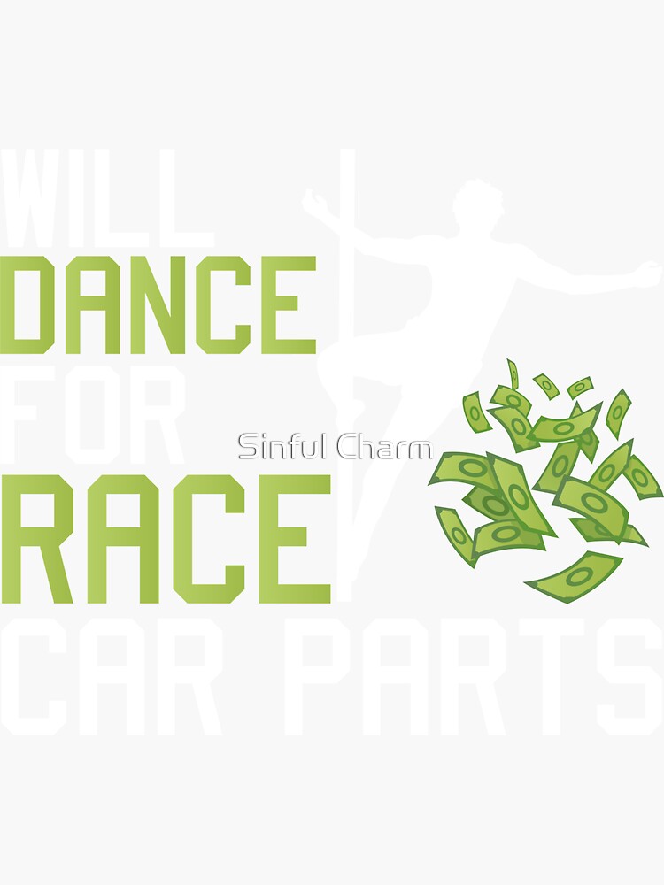 "Will Dance For Race Car Parts Stock Car Guy" Sticker for Sale by ...