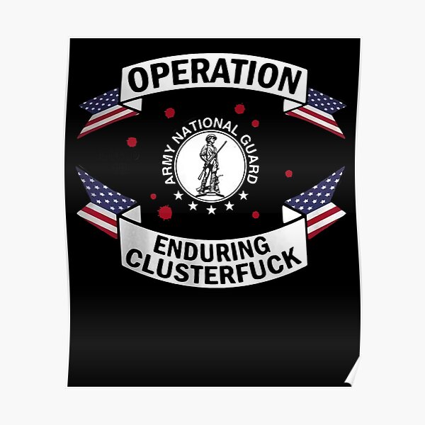 "Army National Guard Operation Enduring Clusterfuck Shirt-4500.png ...