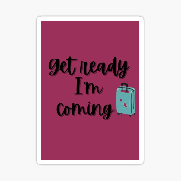 "Get ready I'm coming " Sticker for Sale by Moonlight-Art- | Redbubble