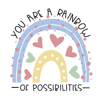 "You are a Rainbow of Possibilities Bright Future Uplifting" Kids T ...
