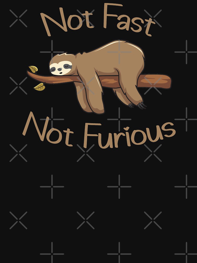 "Not Fast, Not Furious" T-shirt for Sale by baker93 | Redbubble | not ...