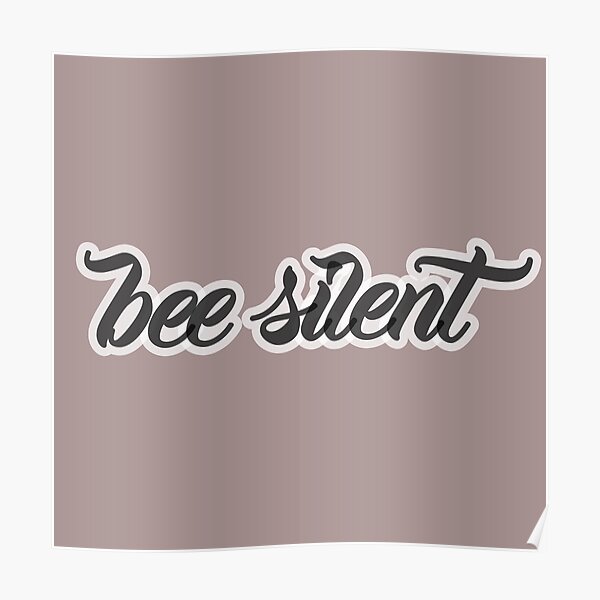 "Bee silent sticker" Poster for Sale by Construction2 | Redbubble