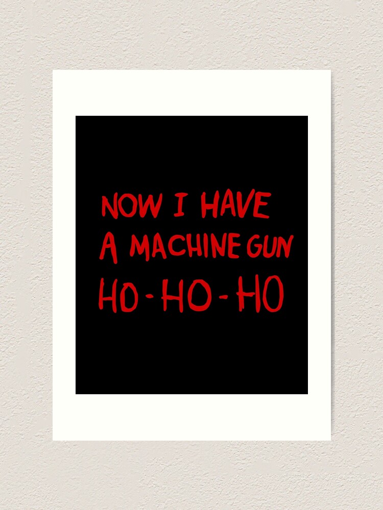 "Die Hard T Shirt Now I Have A Machine Gun Ho Ho Ho John McClane Hans ...