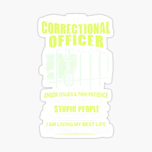 "Correctional Officer Have Anger Issues" Sticker for Sale by camthuyth ...
