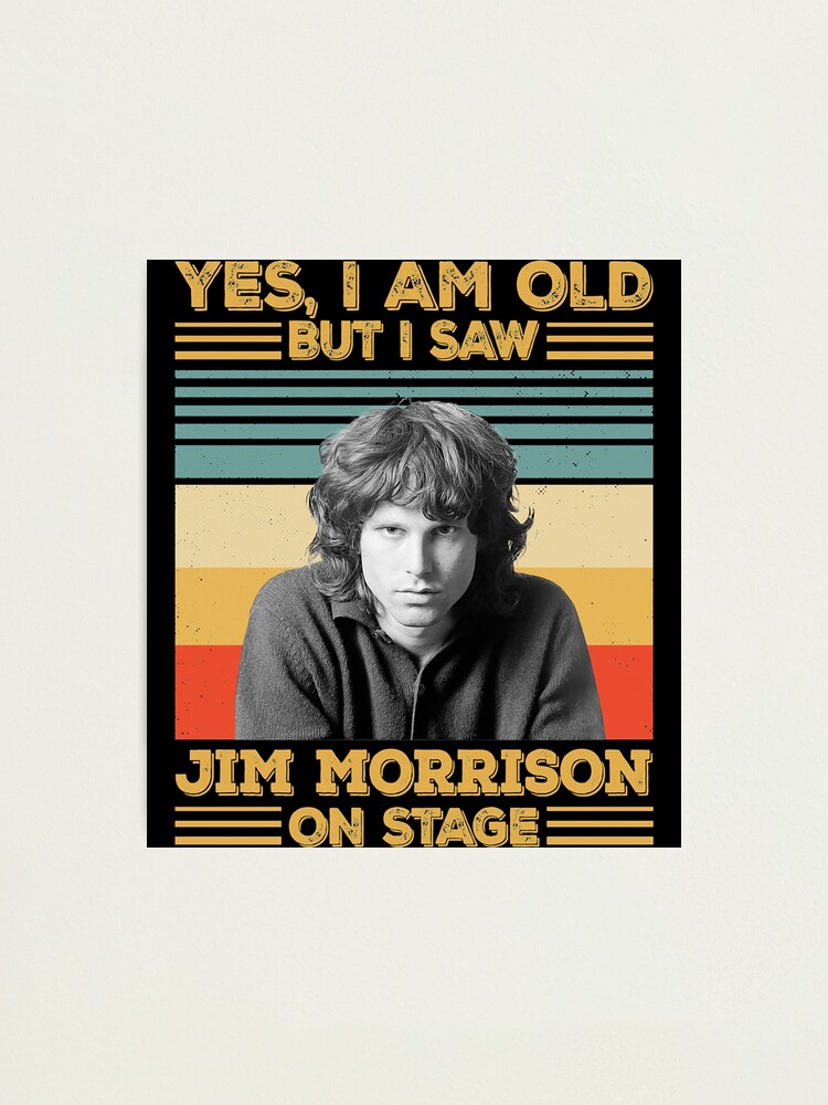 Impression photo « Rétro oui je suis vieux mais j'ai vu Jim Morrison ...