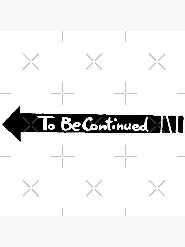 "To be Continued - Japanese Cartoon Funny Manly Civilised" Poster by ...