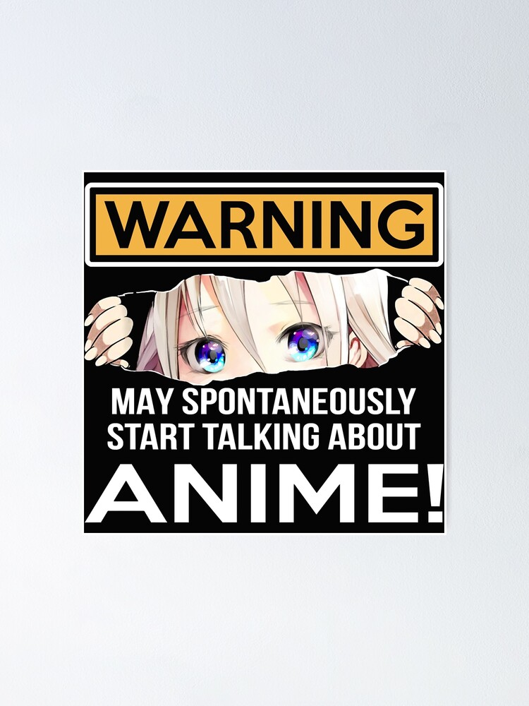 "Warning May Spontaneously Talk About Anime Funny Manga Girl" Poster by ...