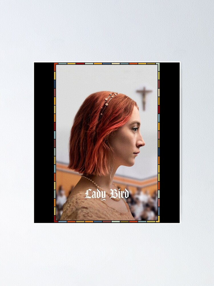 "Lady Bird Poster Film" Poster for Sale by JustGretaGerwig | Redbubble