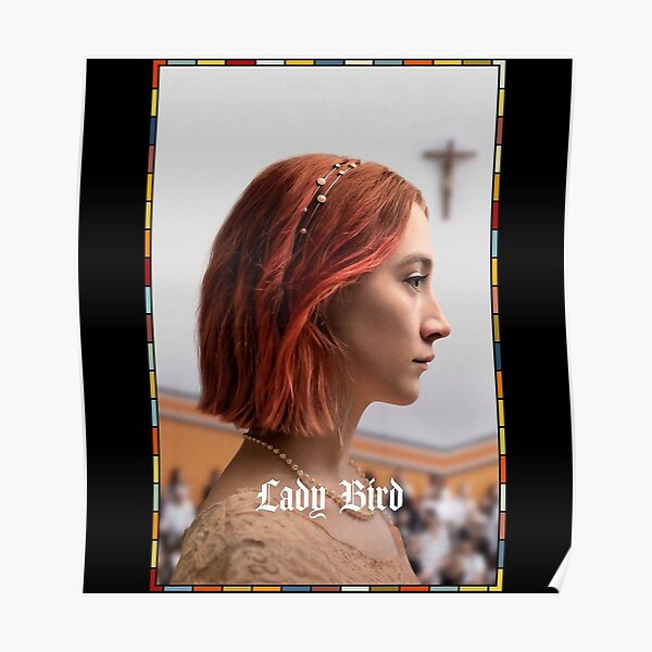 "Lady Bird Poster Film" Poster for Sale by JustGretaGerwig | Redbubble