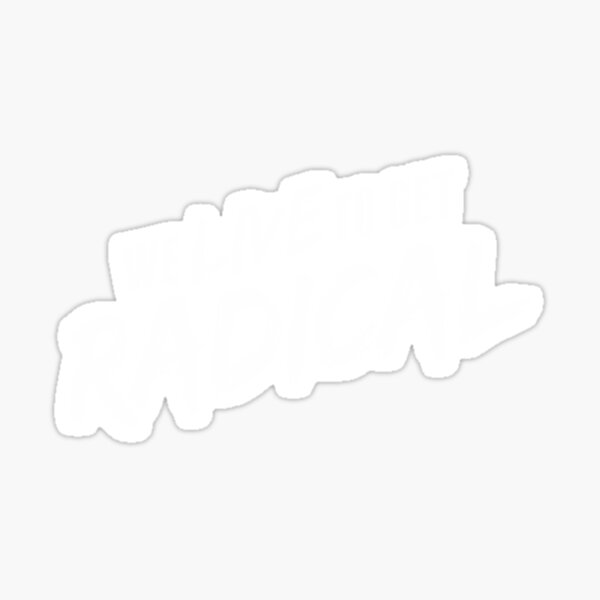 "we live to get radical" Sticker by glekwit | Redbubble