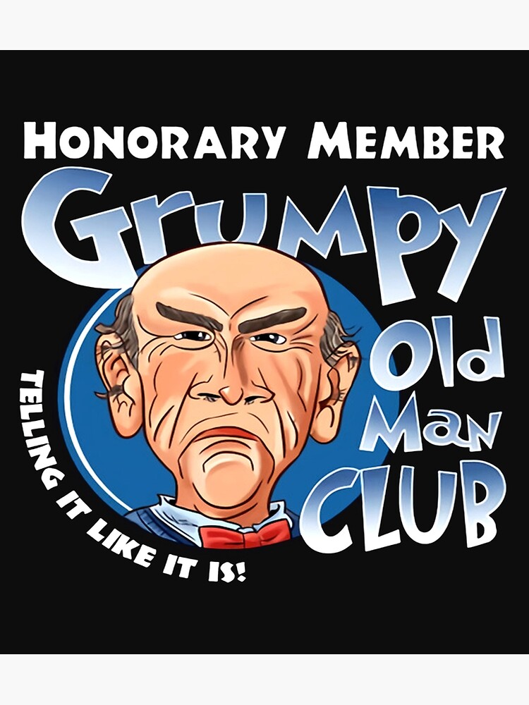 "Honorary Member Grumpy Old Man Club Telling It Like It is Walter ...